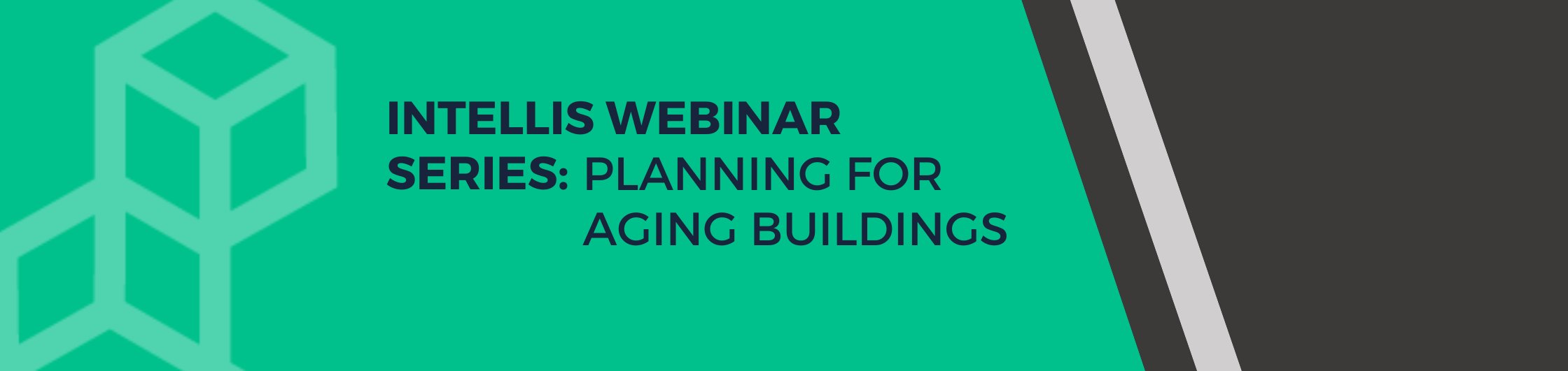 Introducing the Intellis Webinar Series: Planning for Aging Buildings