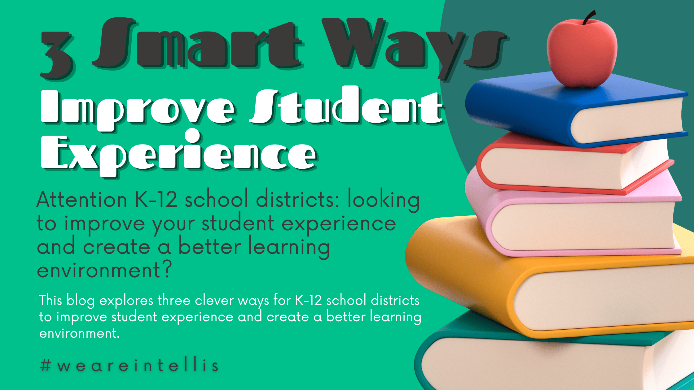 3 Smart Ways to Improve Student Experience for K-12 School Districts