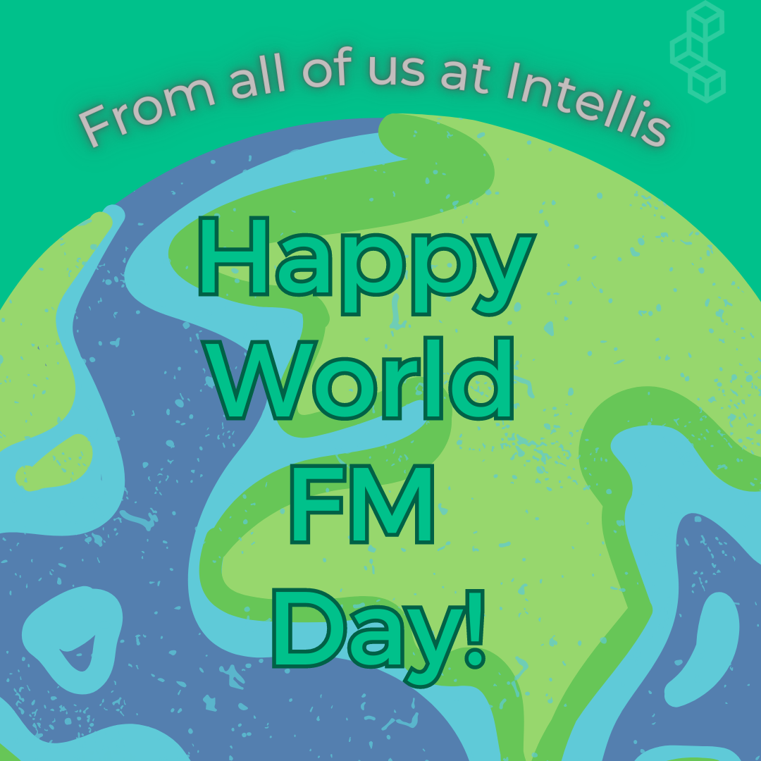 Intellis Celebrates World FM Day: Empowering Facilities Professionals ...